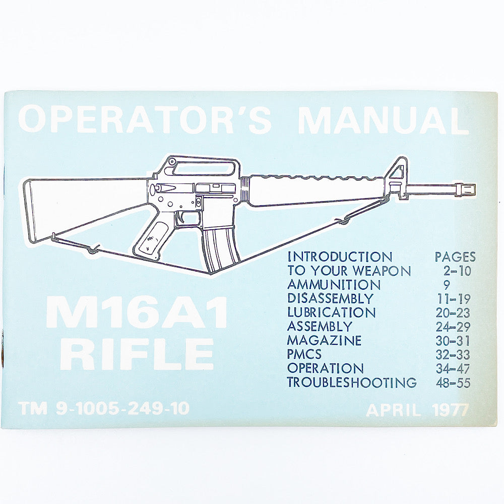 M16 A1 Rifle Operators Manual TM9-1005-249-10 Apr 1977 United States A ...